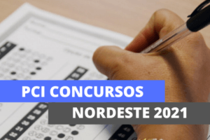 PCI CONCURSOS NORDESTE 2021 → Inscrições, Abertos e Previstos